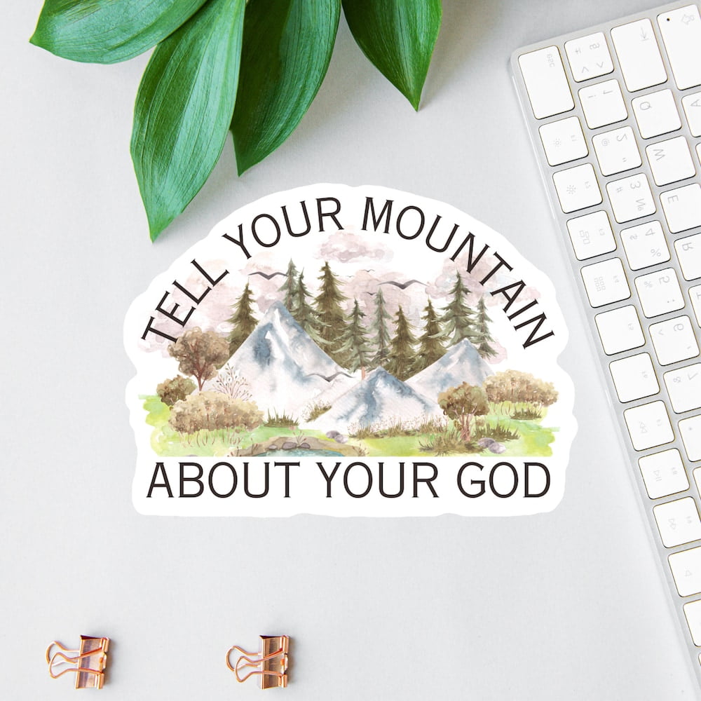 DOPASTICKER Tell Your Mountain About Your God Sticker, Faith Sticker ...