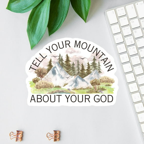 DOPASTICKER Tell Your Mountain About Your God Sticker, Faith Sticker ...