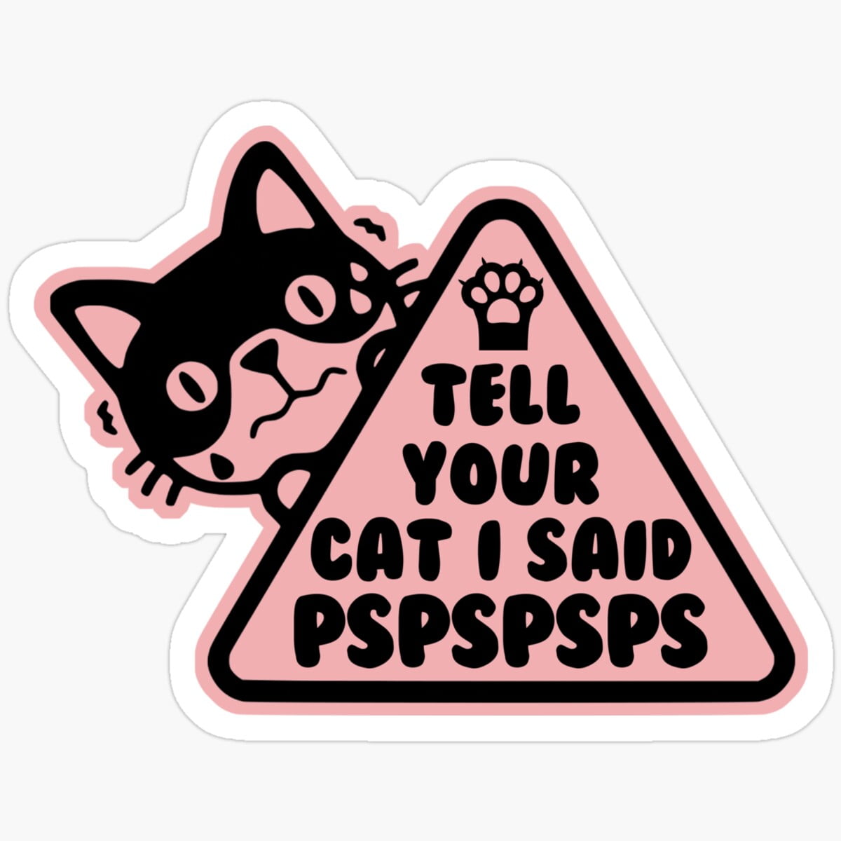 DOPASTICKER Tell Your Cat I Said Pspspsps Cat Saying Bumper Sticker ...