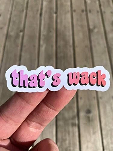 DOPASTICKER That'S Wack Sticker Phone Decal Water Bottle Stickers, Cars ...