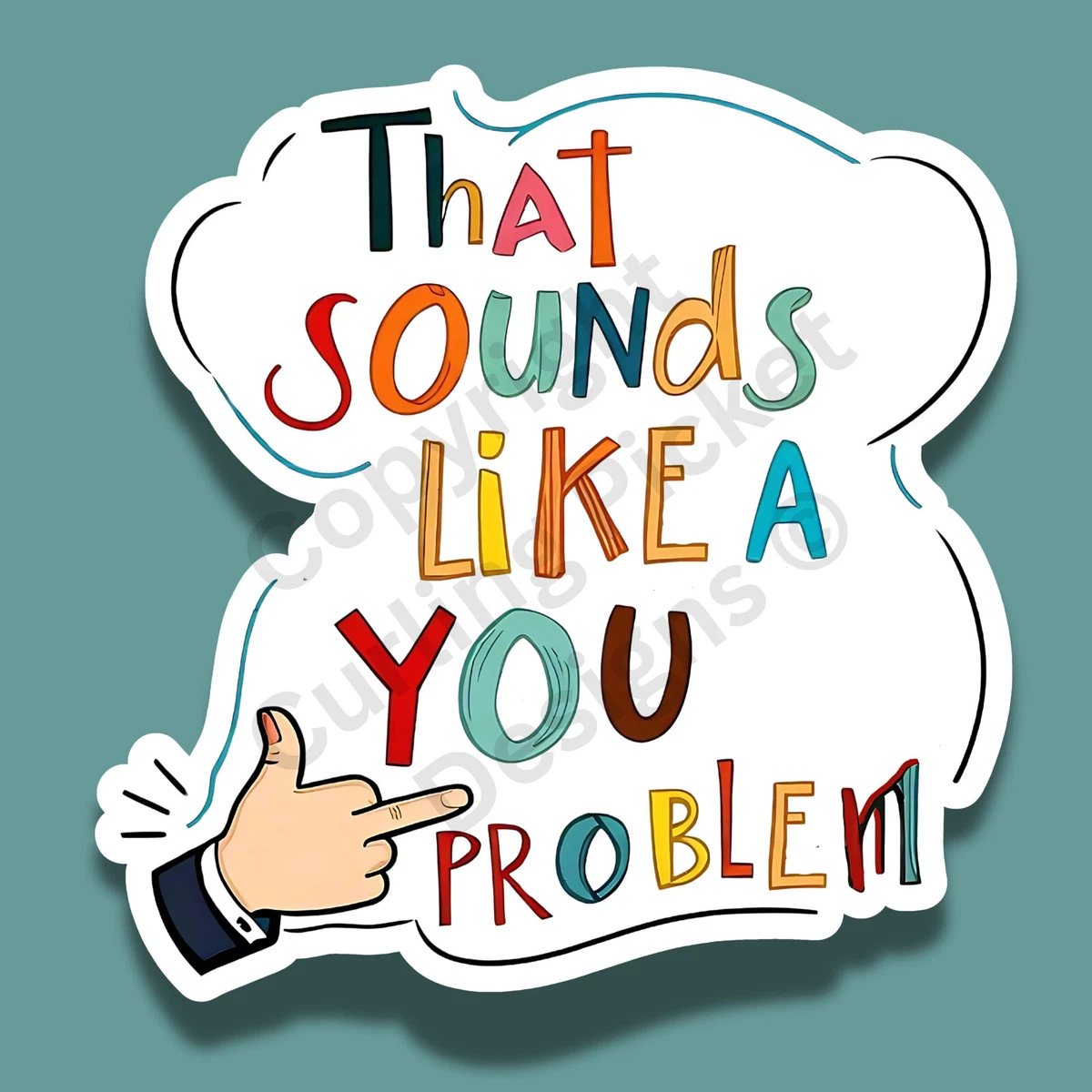 DOPASTICKER That Sounds Like A You Problem Insult Sticker Waterproof ...