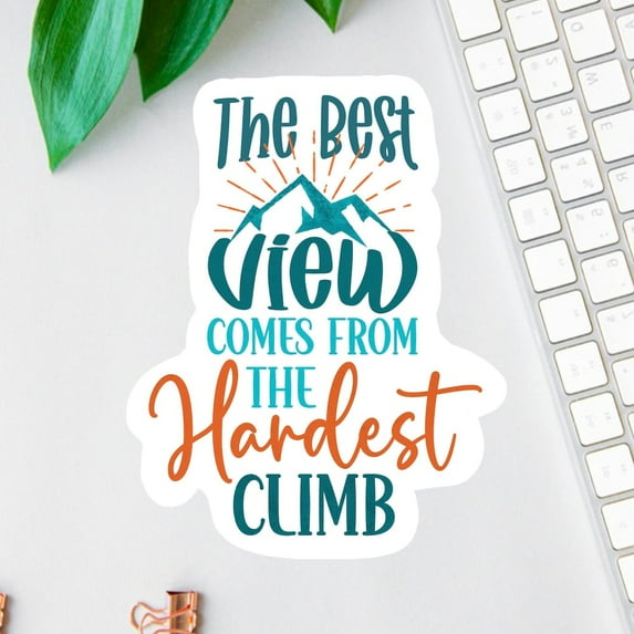 DOPASTICKER The Best View Comes After The Hardest Climb Quote Sticker ...