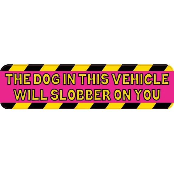 DOPASTICKER The Dog In This Vehicle Will Slobber On You Sticker Phone ...