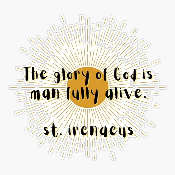 DOPASTICKER The Glory Of God Is Man Fully Alive Sticker, Phone Sticker ...