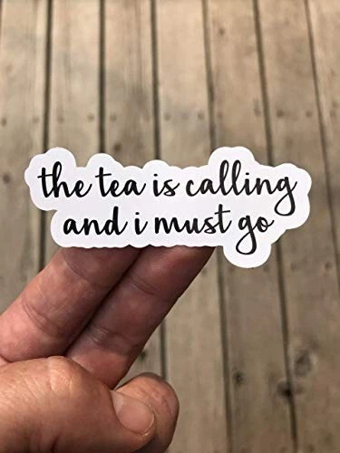 DOPASTICKER The Tea Is Calling And I Must Go Sticker Phone Decal Water ...