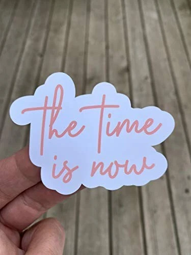 DOPASTICKER The Time Is Now Sticker Phone Decal Water Bottle Stickers ...