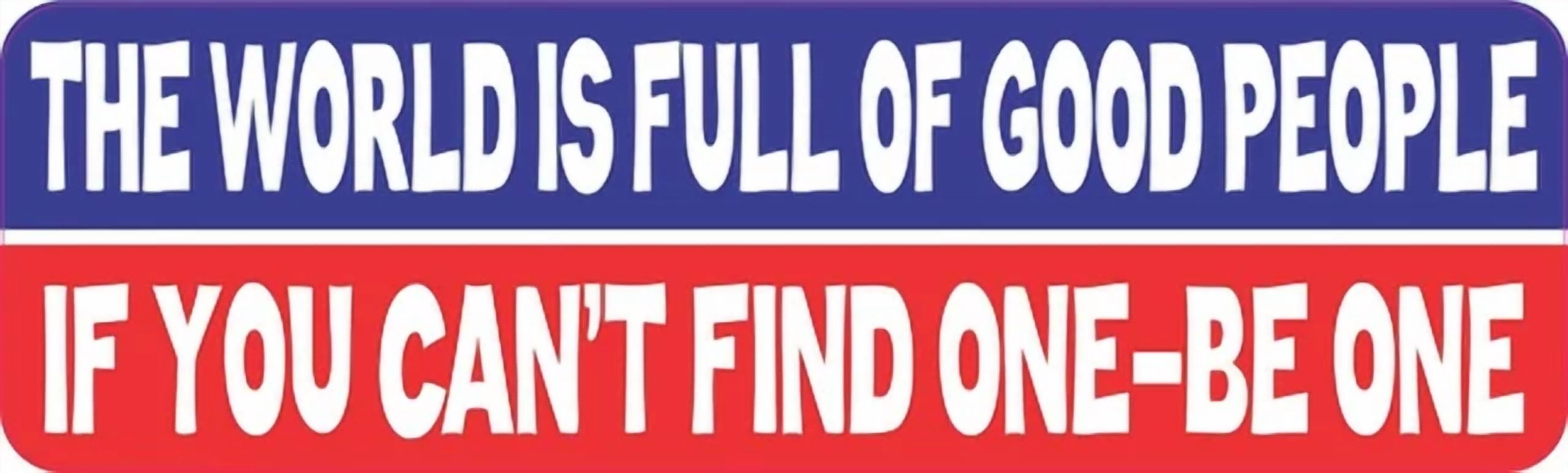 DOPASTICKER The World Is Full Of Good People Sticker Phone Sticker ...