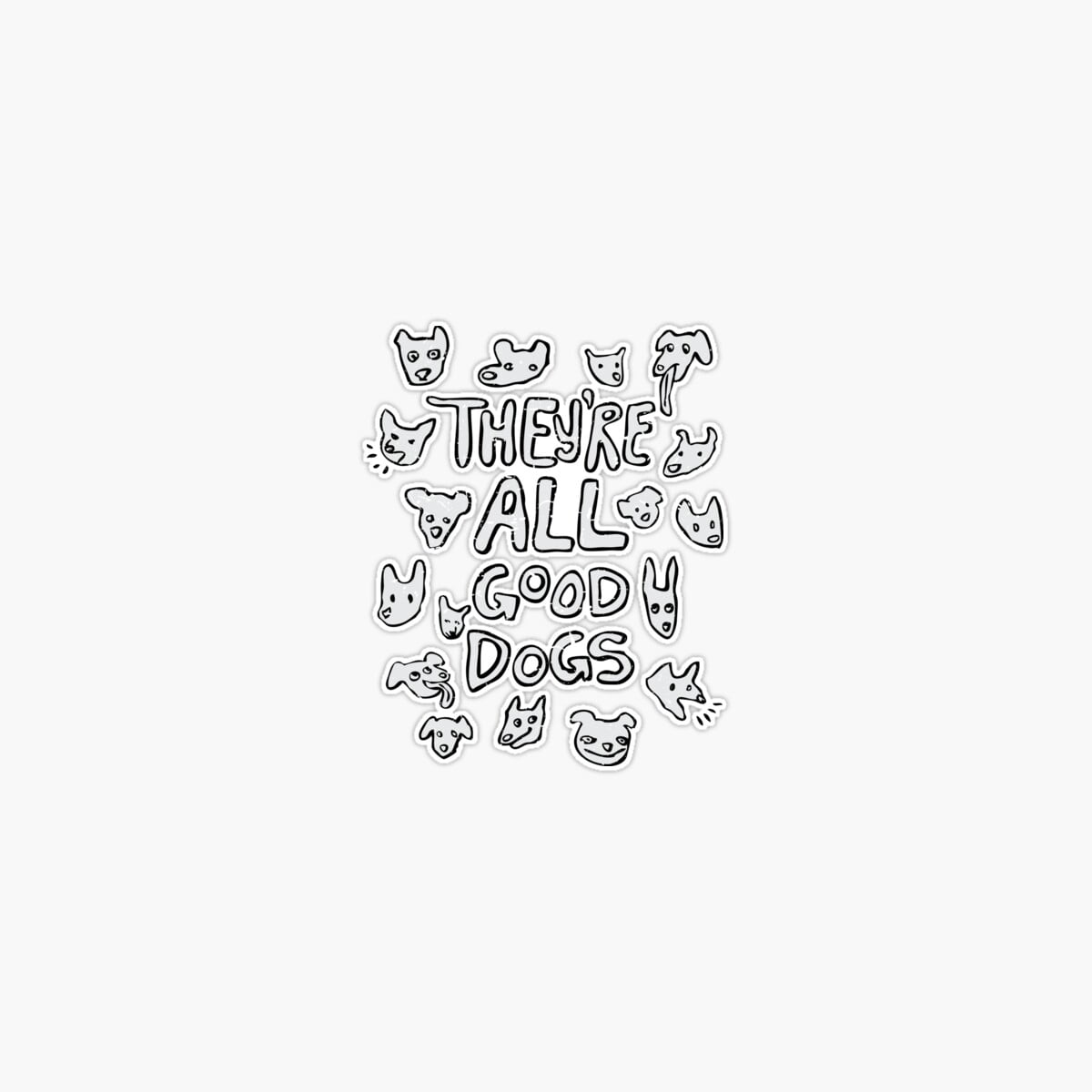 DOPASTICKER They'Re All Good Dogs Sticker, Phone Sticker Car Stickers ...