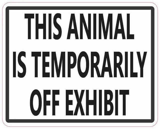 DOPASTICKER This Animal Is Temporarily Off Exhibit Sticker Zoo Museum ...
