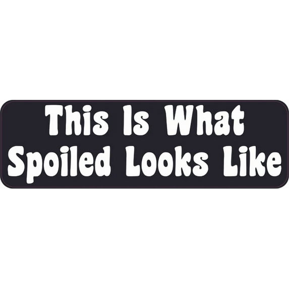 DOPASTICKER This Is What Spoiled Looks Like Sticker Phone Sticker ...