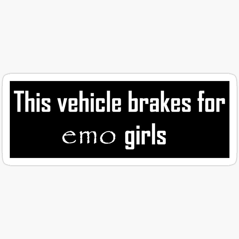 DOPASTICKER This Vehicle Brakes For Emo Girls Sticker Phone Sticker ...