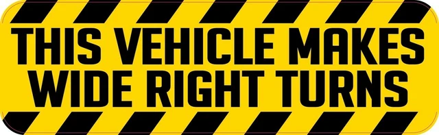 DOPASTICKER This Vehicle Makes Wide Right Turns Sticker Phone Sticker ...