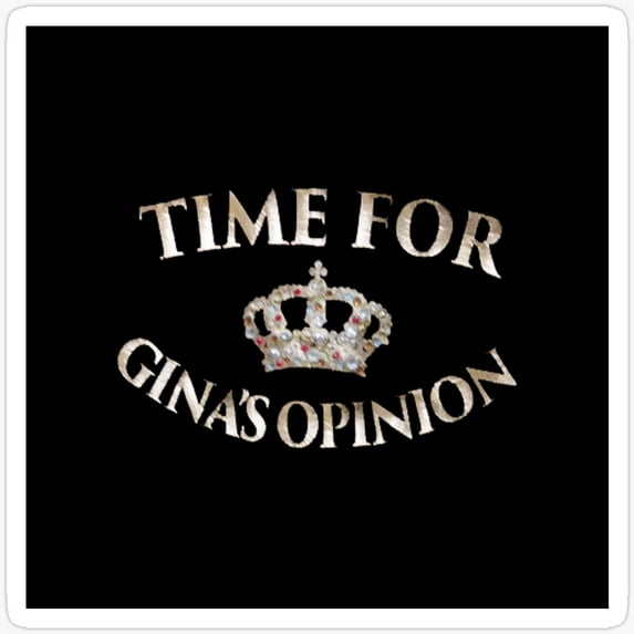 DOPASTICKER Time For Gina'S Opinion Sticker Phone Sticker, Latop ...