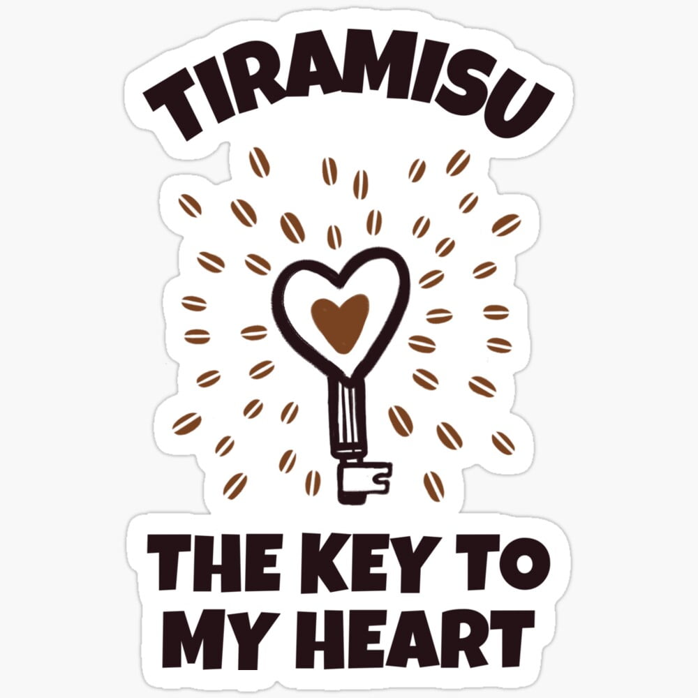 DOPASTICKER Tiramisu Is The Key To My Heart Gift You - Phone Stickers ...
