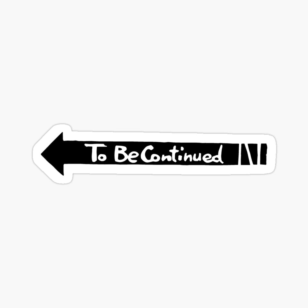 DOPASTICKER To Be Continued Sticker Phone Decal Water Bottle Stickers ...