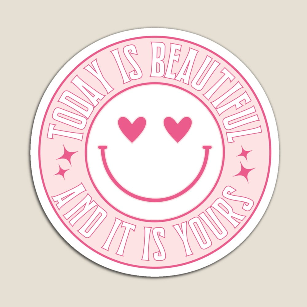 DOPASTICKER Today Is Beautiful And It Is Yours Cute Quote Motivational ...