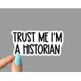 DOPASTICKER Trust Me Im A Historian Sticker, History Sticker, Laptop ...