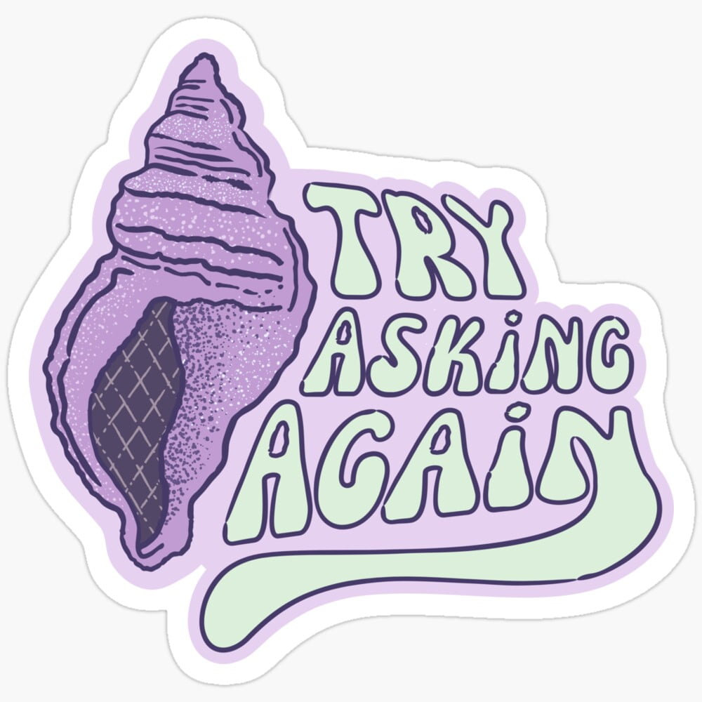 DOPASTICKER Try Asking Again - Conch Shell Sticker Phone Sticker, Latop ...