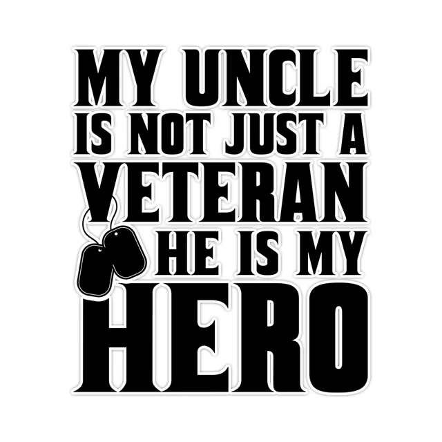 DOPASTICKER My Uncle Is Not Just A Veteran He Is My Hero Sticker ...