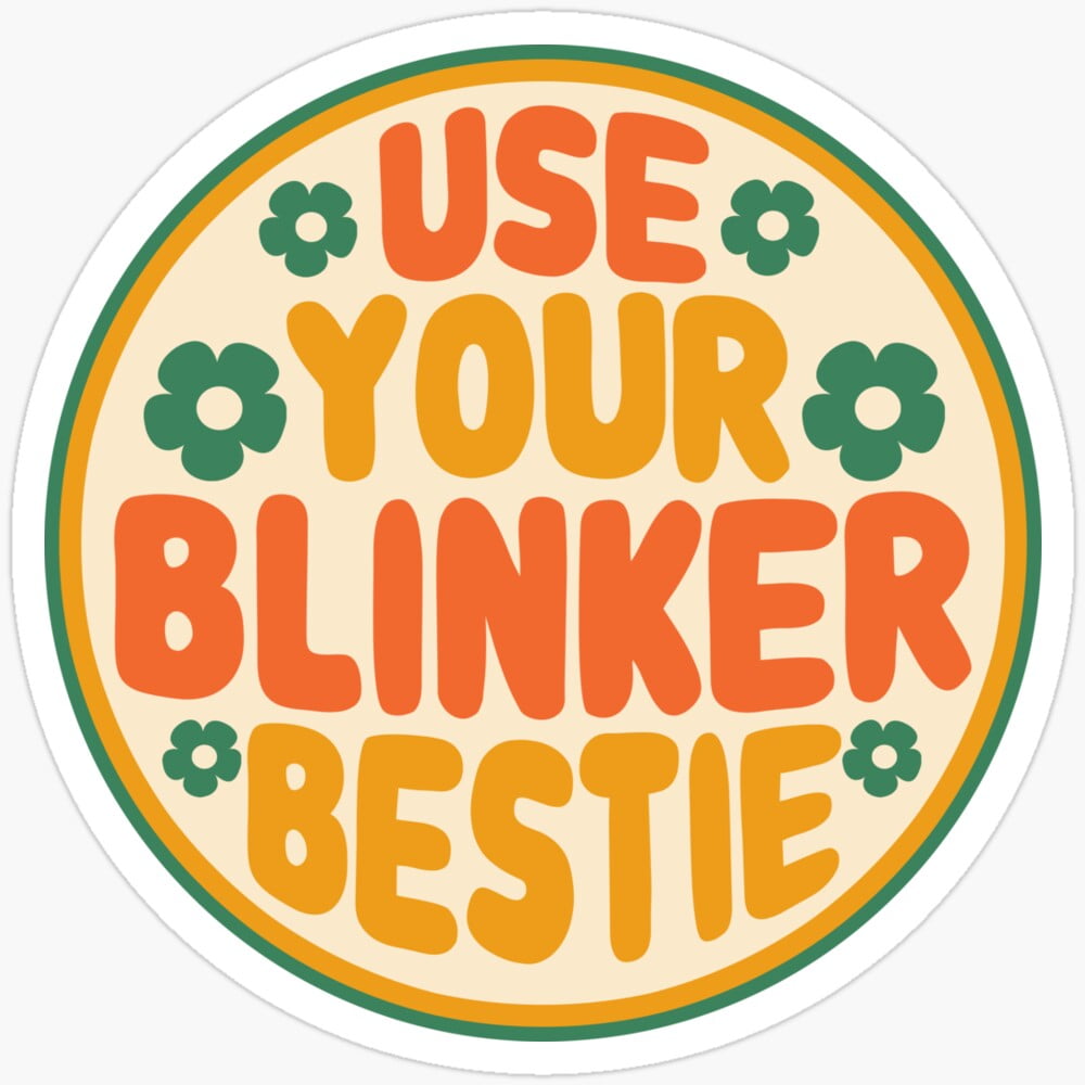DOPASTICKER Use Your Blinker Bestie Car Decorative Laptop, Phone ...
