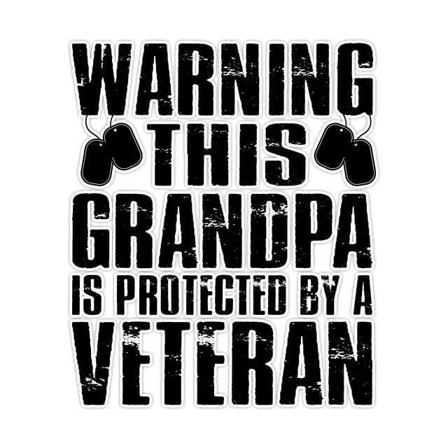 DOPASTICKER Warning This Grandpa Is Protected By A Veteran Sticker ...