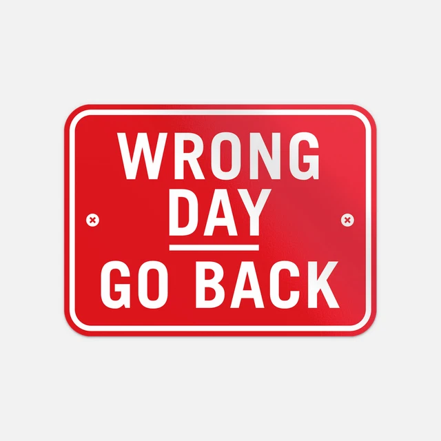 DOPASTICKER Warning Sign Wrong Day Go Back Sticker Decal Phone Decal ...