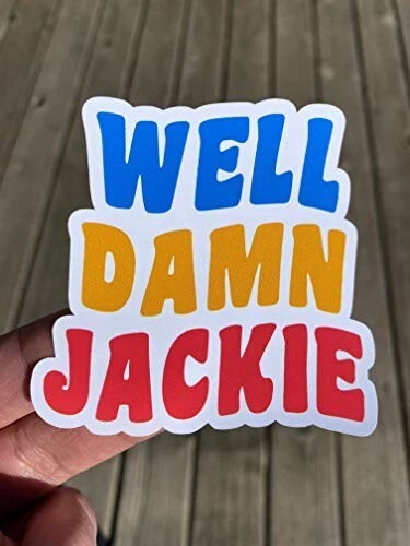DOPASTICKER Well Damn Jackie Sticker Phone Decal Water Bottle Stickers ...