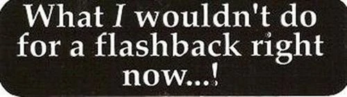 DOPASTICKER What I Wouldn'T Do For A Flashback Right Now...! Sticker ...