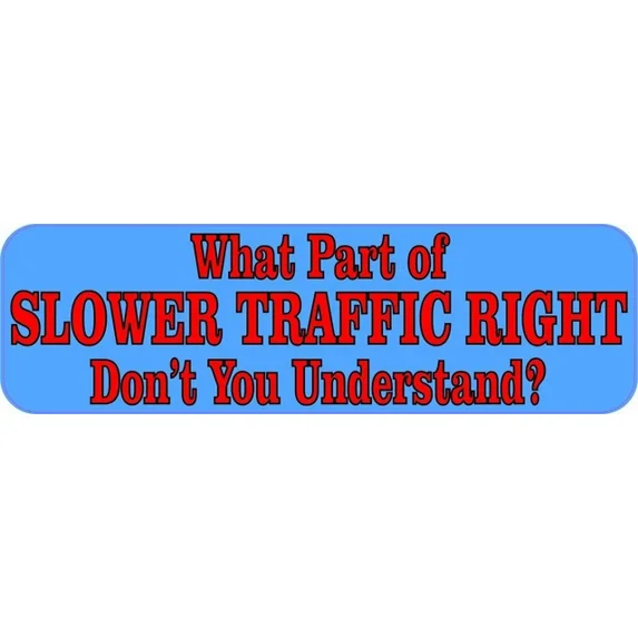 DOPASTICKER What Part Of Slower Traffic Keep Right Sticker Phone ...