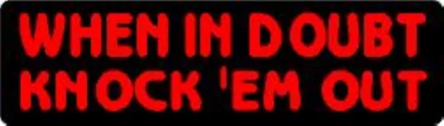 DOPASTICKER When In Doubt Knock 'Em Out Sticker Hard Hat Sticker Phone ...