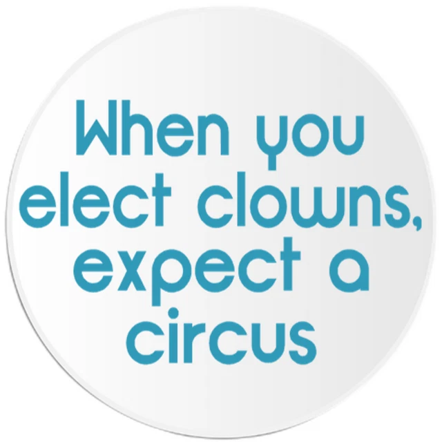 DOPASTICKER When You Elect Clowns Expect A Circus Sticker Phone Decal ...