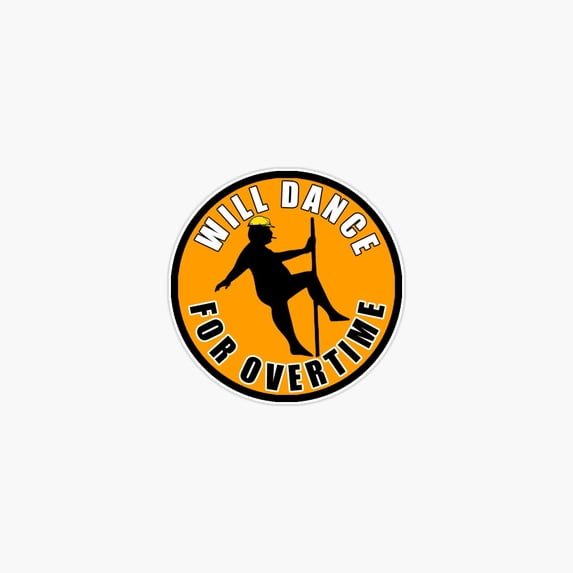 DOPASTICKER Will Dance For Overtime Sticker, Phone Sticker Car Stickers ...