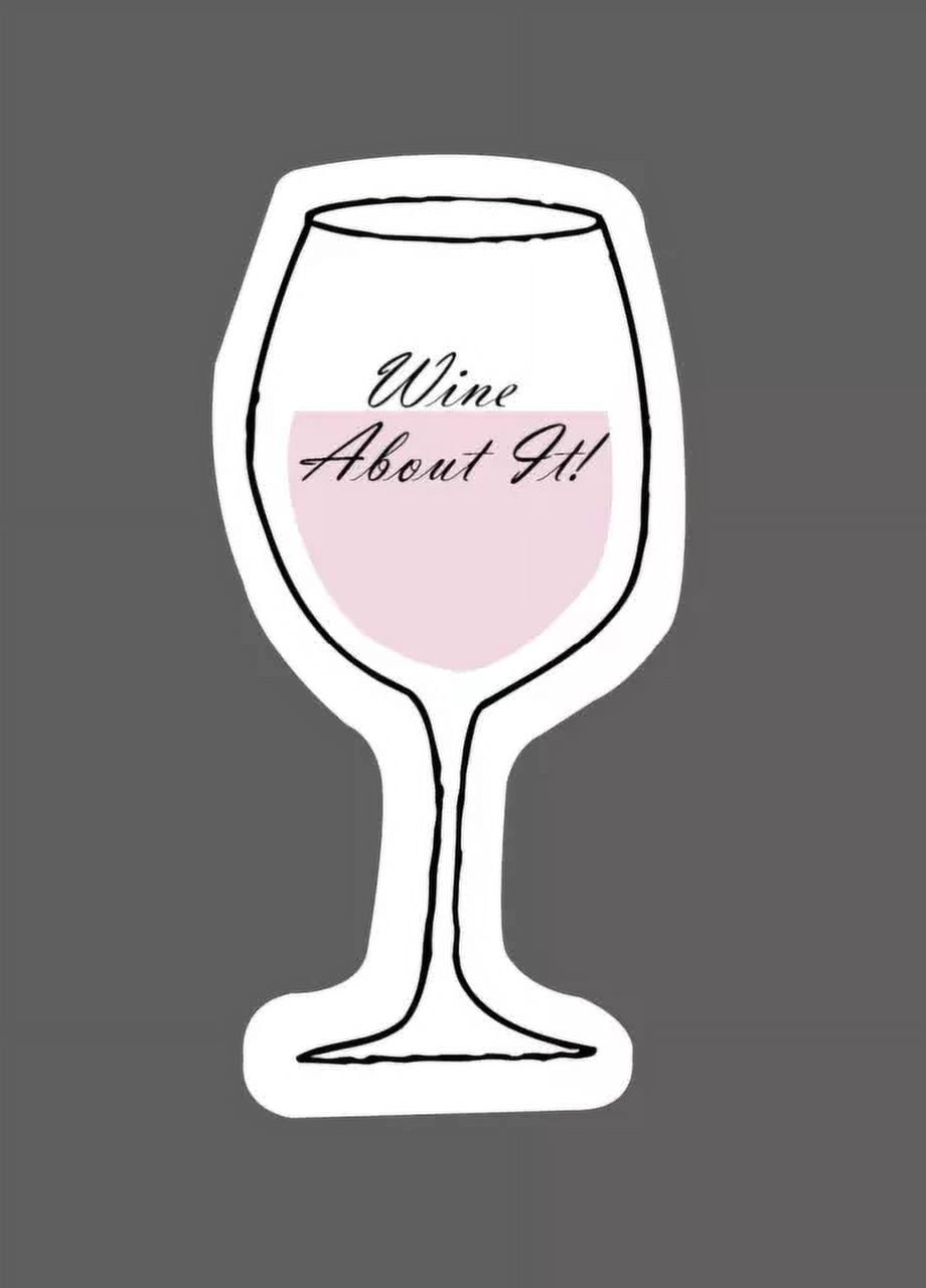 DOPASTICKER Wine About It Sticker Wine Glass Sticker Phone Sticker ...