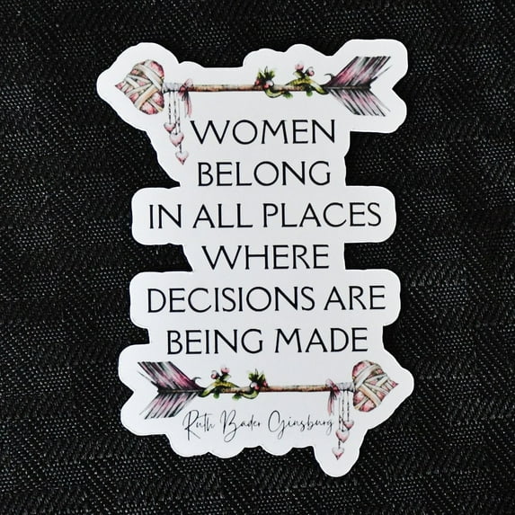 DOPASTICKER Women Belong In All Places Where Decisions Are Being Made ...