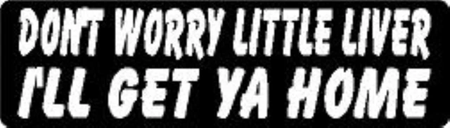 DOPASTICKER Don'T Worry Little Liver I'Ll Get Ya Home Sticker Hard Hat ...