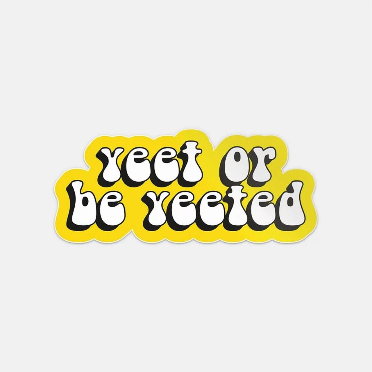 DOPASTICKER Yeet Or Be Yeeted Sticker Decal Phone Decal Water Bottle ...