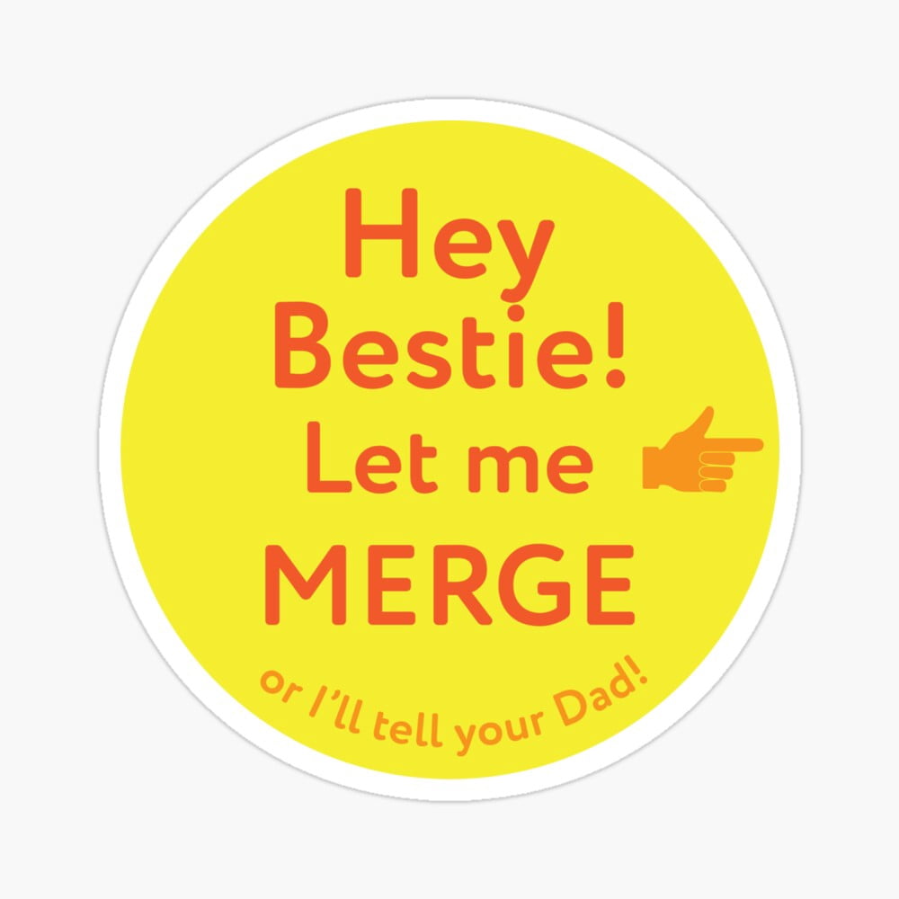 DOPASTICKER Yellow Hey Bestie, Let Me Merge Traffic Or Tell Dad ...