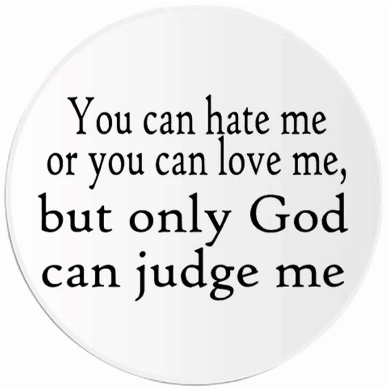 DOPASTICKER You Can Hate Or Love Me Only God Can Judge Me Sticker Phone ...