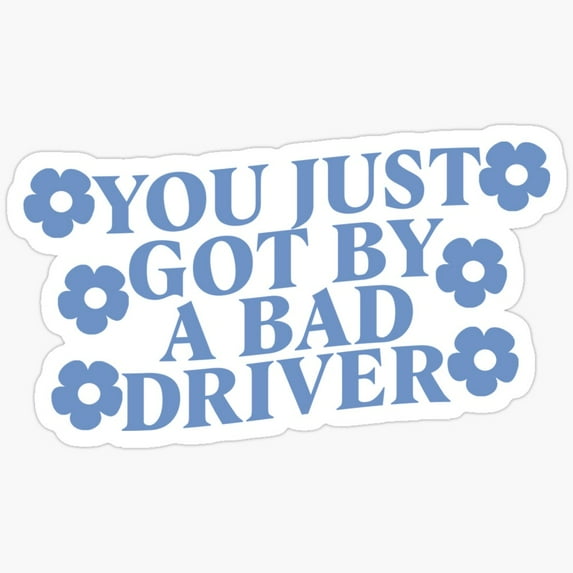 DOPASTICKER You Just Got By A Bad Driver Cute Bad Driver Bumper ...