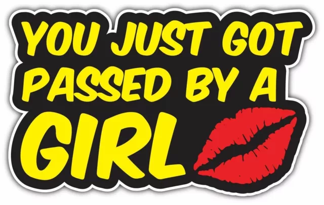 DOPASTICKER You Just Got Passed By Girl Driver Car Sticker Decal Phone ...