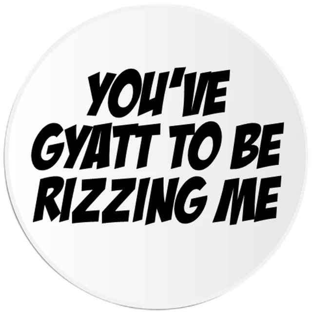 DOPASTICKER You'Ve Gyatt To Be Rizzing Me, Phone Decal Water Bottle ...