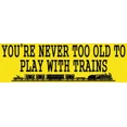 DOPASTICKER Youre Never To Old To Play With Trains Sticker Phone ...