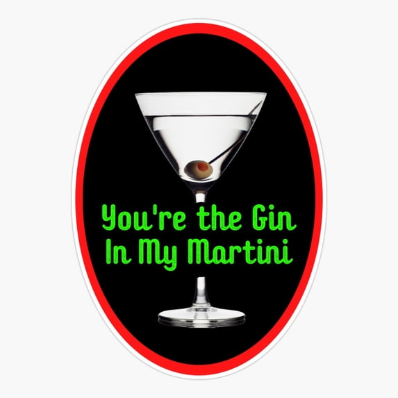 DOPASTICKER Youre The Gin In My Martini Relationship Partner Lover ...