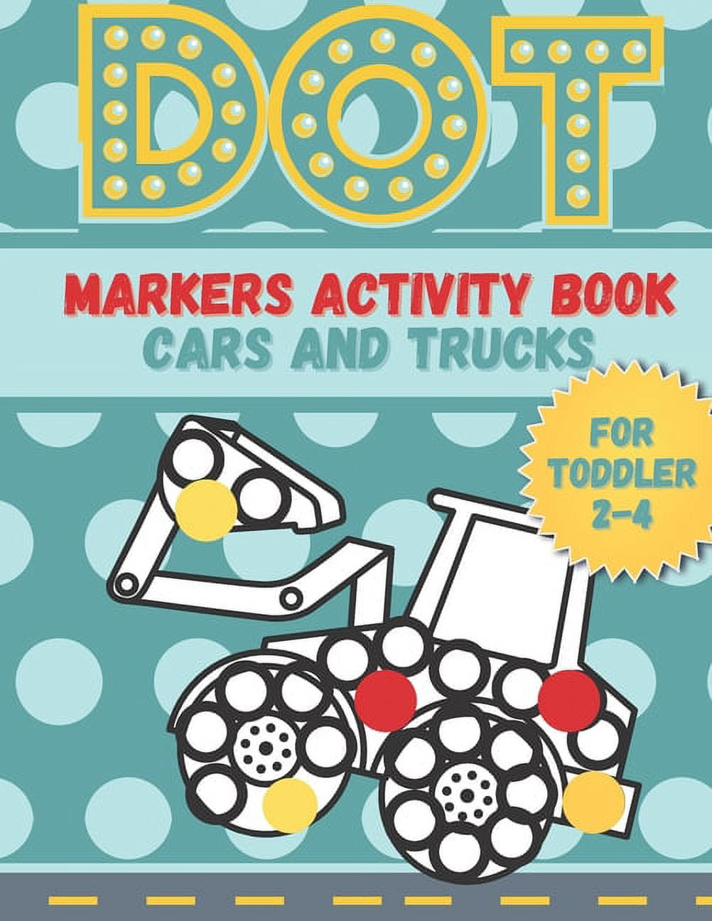 DOT markers activity book cars and trucks for toddler 2-4: A lot of Fun ...