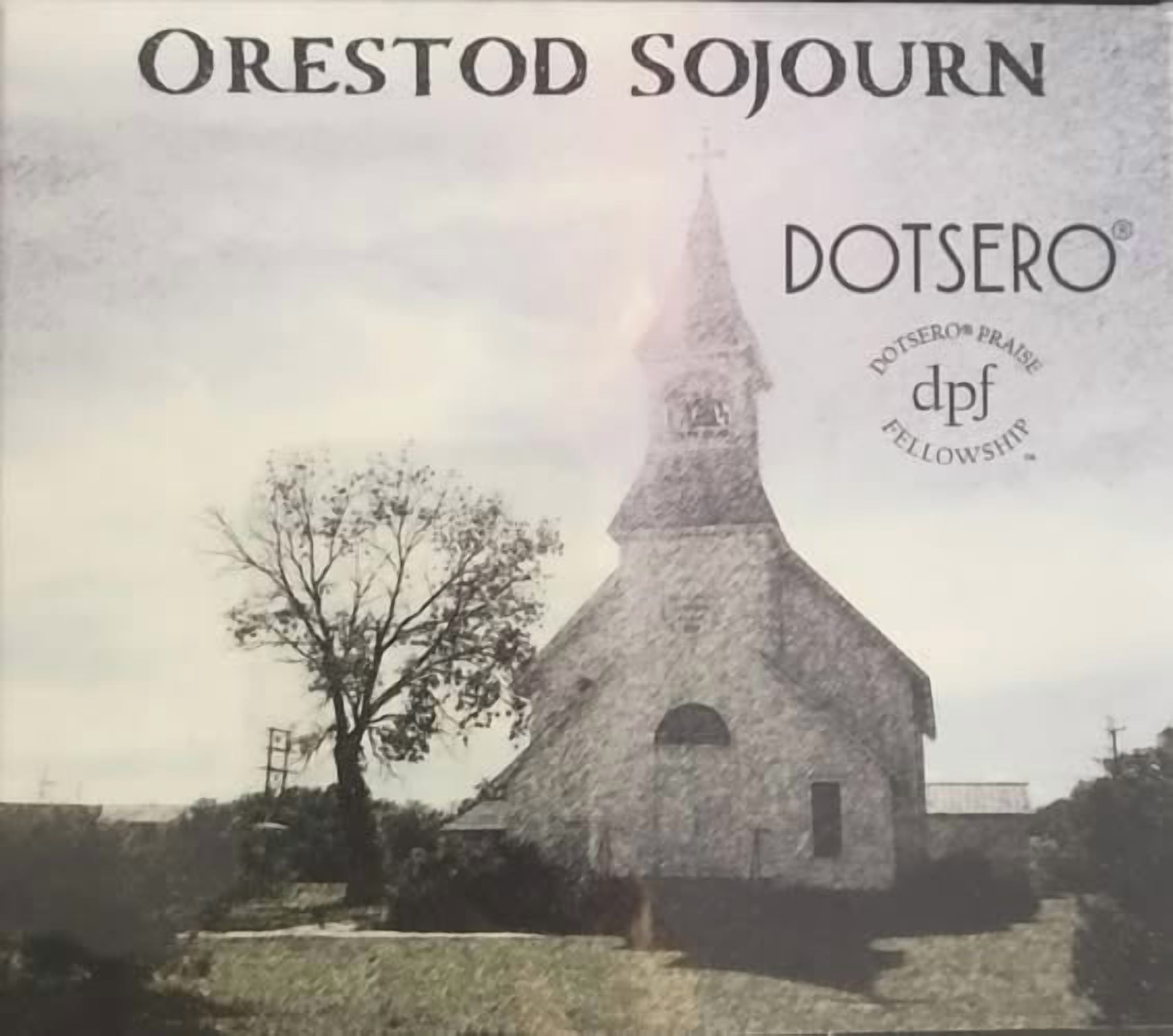 DOTSERO & Dotsero Praise Fellowship - ORESTOD SOJOURN (CD) - Walmart.com