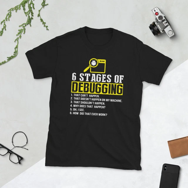 DOVU 6 Six Stages Of Debugging Computer Programmer Coding T-Shirt Unisex S-5XL Hot Trending ...