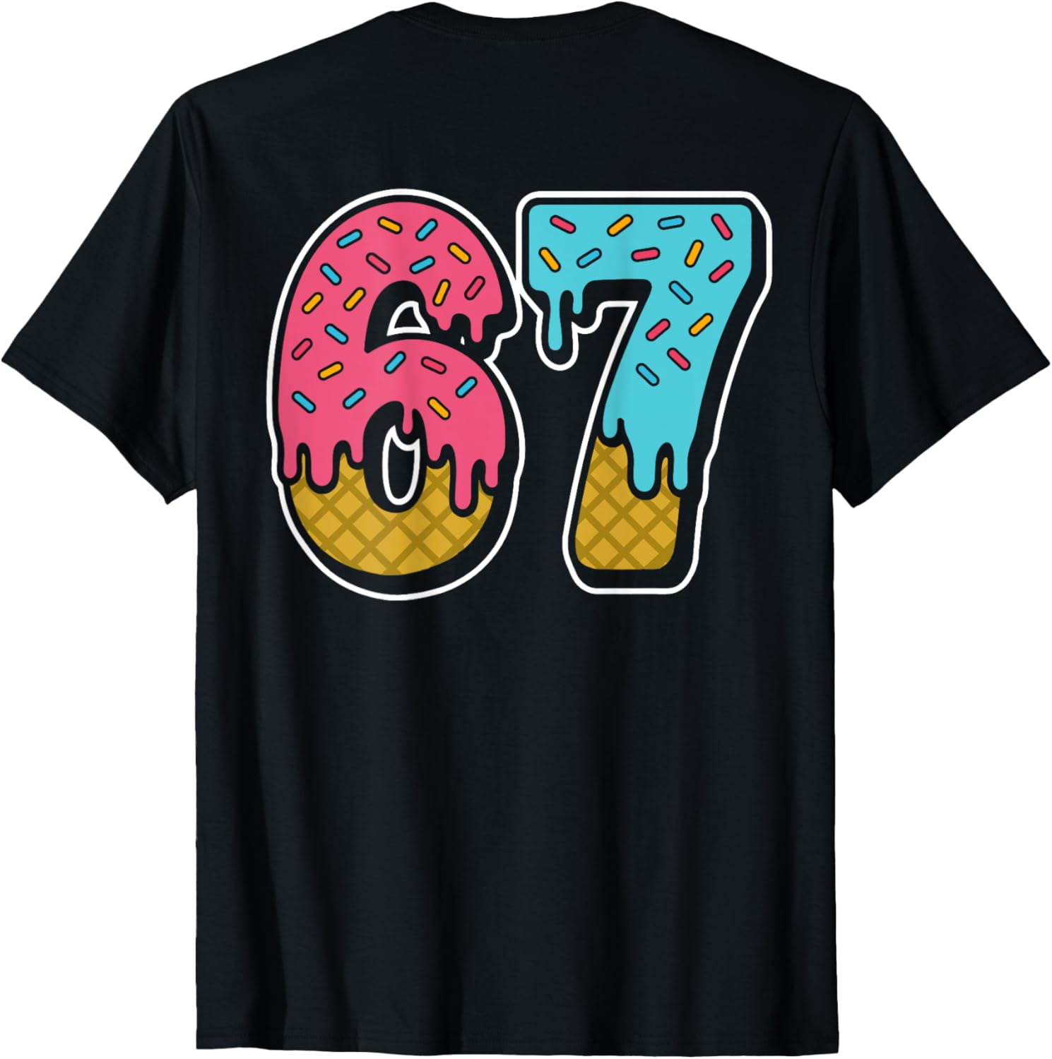 DOVU 67 Ice Cream Drip Six Seven Gen Alpha Slang (On Back) T-Shirt ...