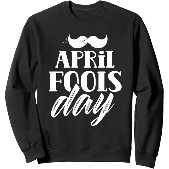 DOVU April Fools Day Sayings Unisex Crewneck Sweatshirt Trendy ...
