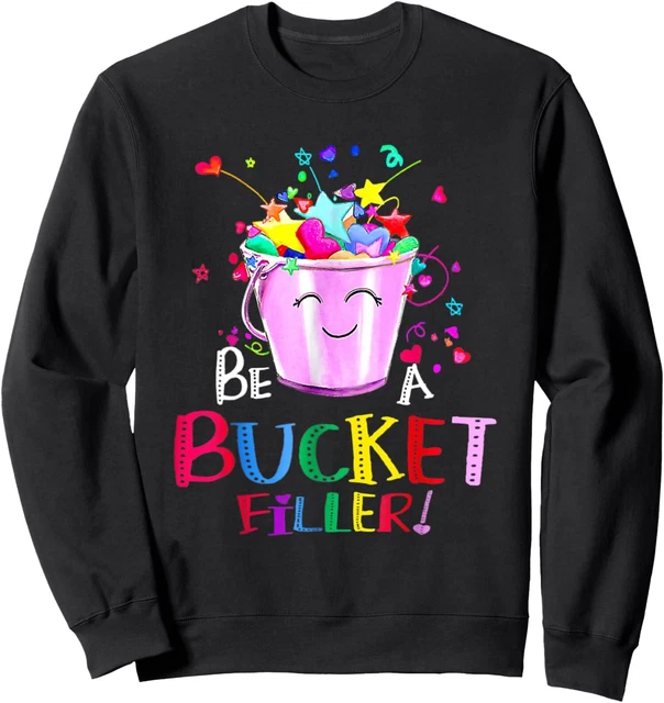 DOVU Be A Bucket Filler School Back To School Unisex Crewneck ...