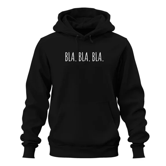 DOVU Bla Bla Bla Saying Irony Gift Statement Hoodie Outdoor Hoodie ...